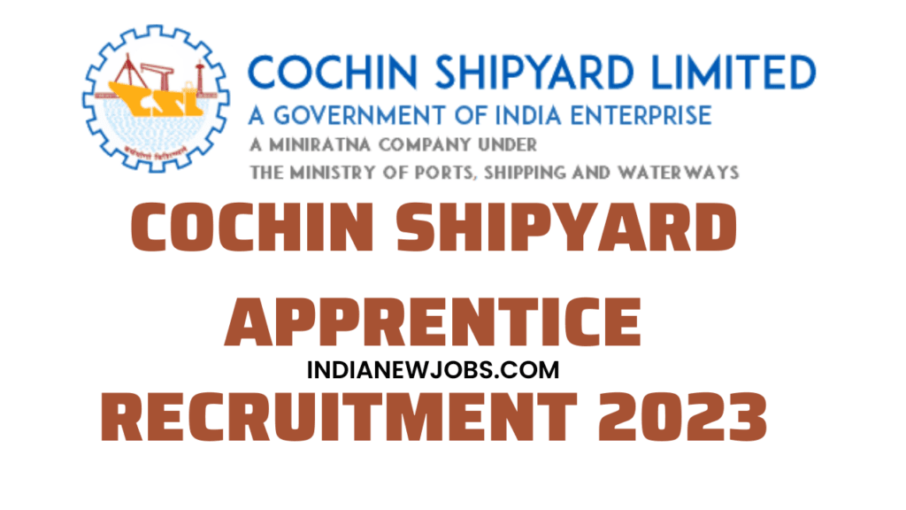 Cochin Shipyard Apprentice Recruitment 2023 [308 Post] Online Form