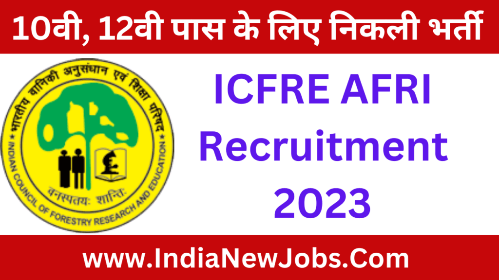 ICFRE AFRI Recruitment 2023 Online Form