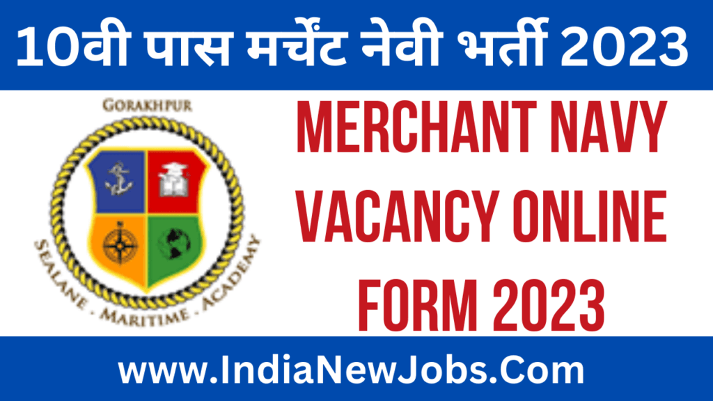Merchant Navy Recruitment 2023 Online Form