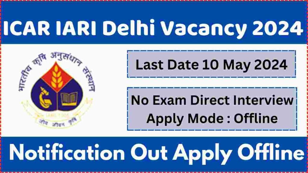 ICAR IARI Delhi Recruitment 2024 Direct Interview Job