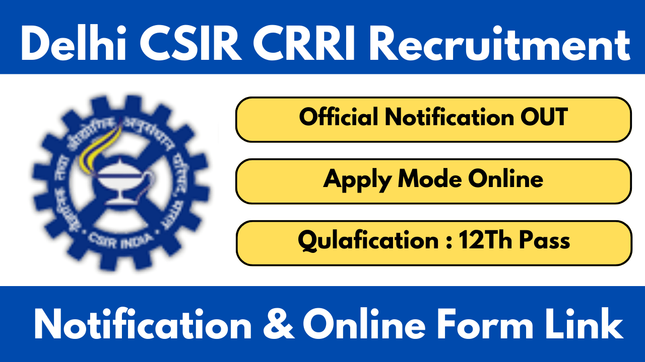 Delhi CSIR CRRI Recruitment 2025 Notification OUT For 209 Posts Apply ...